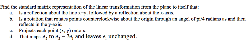 Solved Find the standard matrix representation of the linear | Chegg.com
