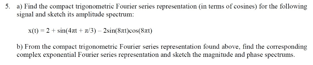 Solved a) Find the compact trigonometric Fourier series | Chegg.com