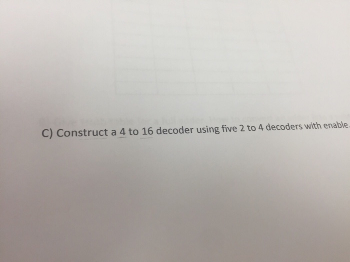 Solved Construct a 4 to 16 decoder using five 2 to 4 | Chegg.com