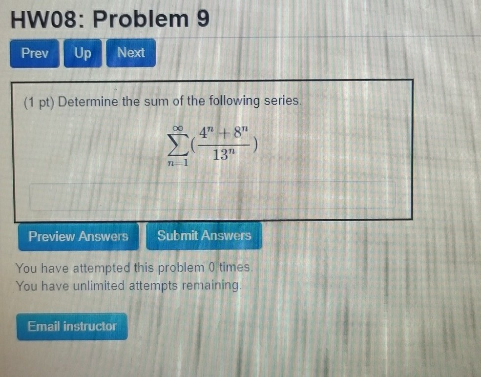 Solved HW08: Problem 9 Prev Up Next (1 pt) Determine the sum | Chegg.com Solved HW08: Problem 9 Prev Up Next (1 pt) Determine the sum | Chegg.com