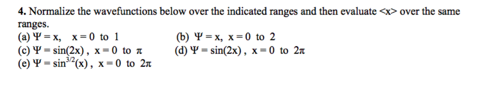 Solved 4. Normalize the wavefunctions below over the | Chegg.com
