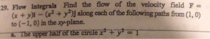 Solved Flow integrals Find the flow of the velocity field F | Chegg.com