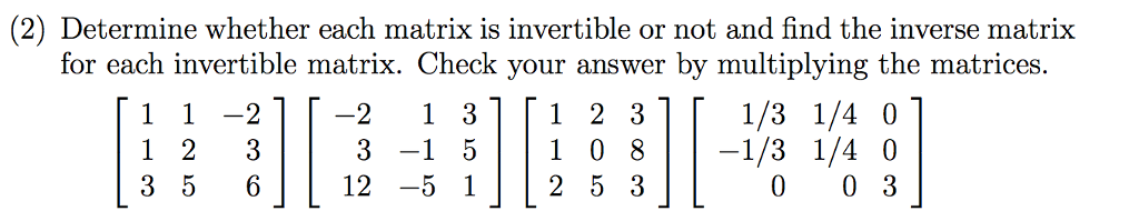 Solved (2) Determine whether each matrix is invertible or | Chegg.com