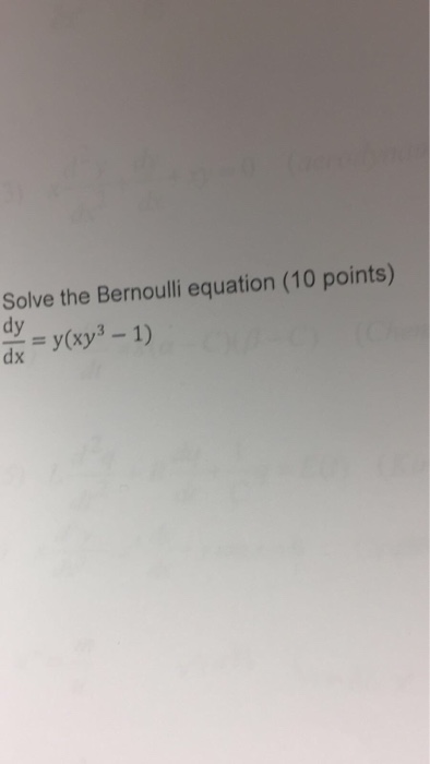 Solved Solve the Bernoulli equation dy/dx = y(xy^3 - 1) | Chegg.com