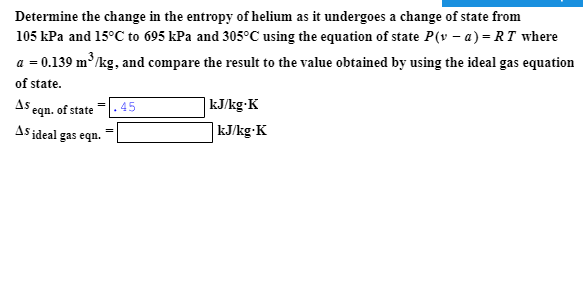Solved Determine the change in the entropy of helium as it | Chegg.com