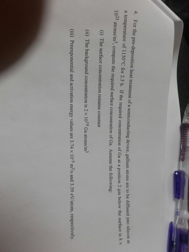 Solved 4. For the pre-deposition heat treatment of a | Chegg.com