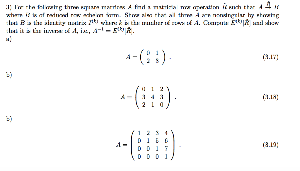 Solved For the following three square matrices A find a | Chegg.com