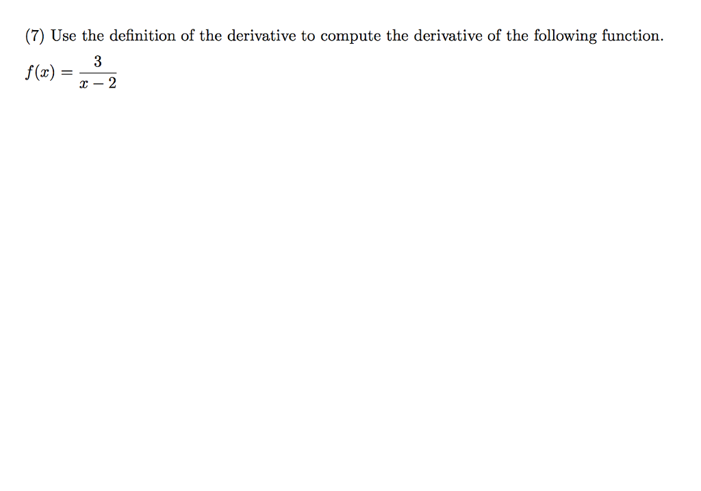 Solved (7) Use the definition of the derivative to compute | Chegg.com