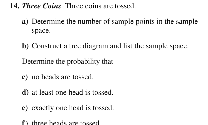 Solved 14. Three Coins Three coins are tossed. a) Determine | Chegg.com