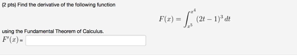 Solved Find the derivative of the following function F(x) = | Chegg.com