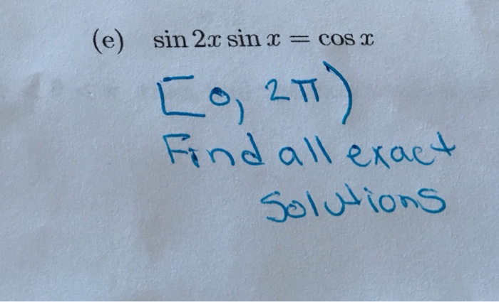 Solved Sin 2x Sin X Cos X Find All Exact Solutions