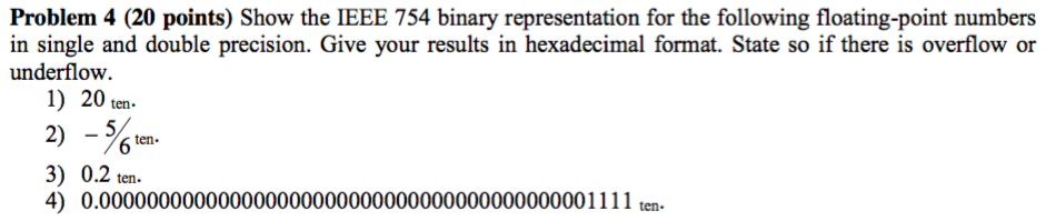 Solved Show the IEEE 754 binary representation for the | Chegg.com