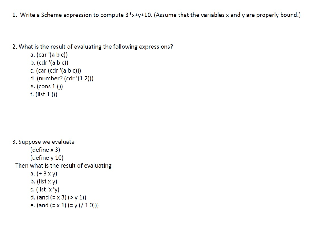 Solved 1. Write a Scheme expression to compute 3*x+y+10. | Chegg.com