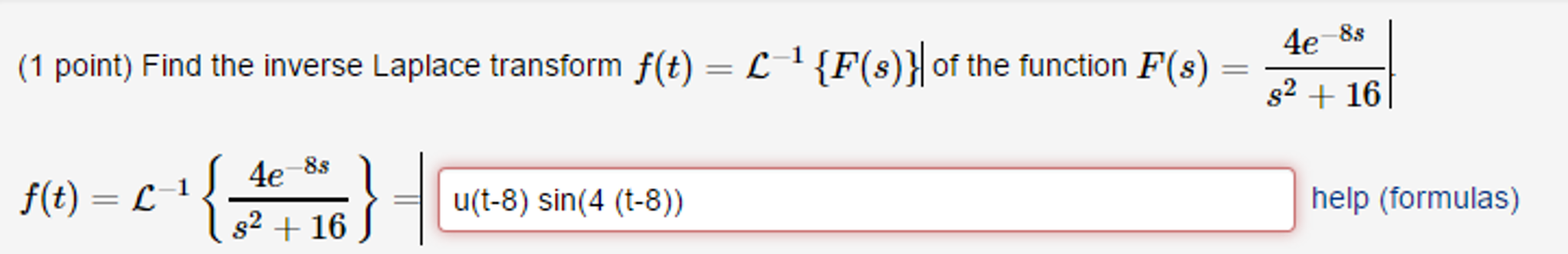 Solved Find the inverse Laplace transform f(t) = L^-1 | Chegg.com