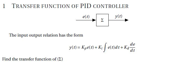 Solved l TRANSFER FUNCTION OF PID CONTROLLER e(t) y(t) The | Chegg.com