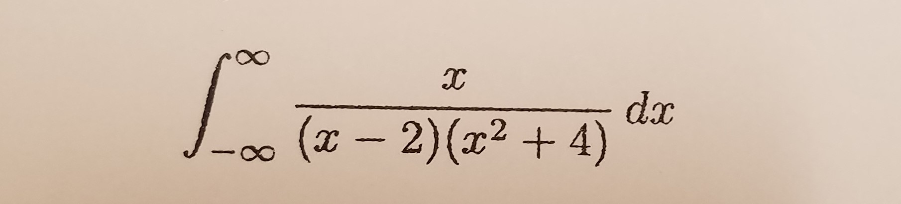 Solved Integral^infinity_-infinity x/(x - 2)(x^2 + 4) dx | Chegg.com