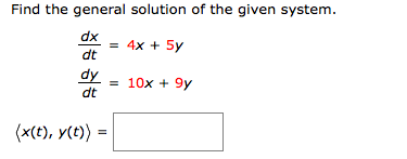 Solved Find the general solution of the given system. dx/dt | Chegg.com