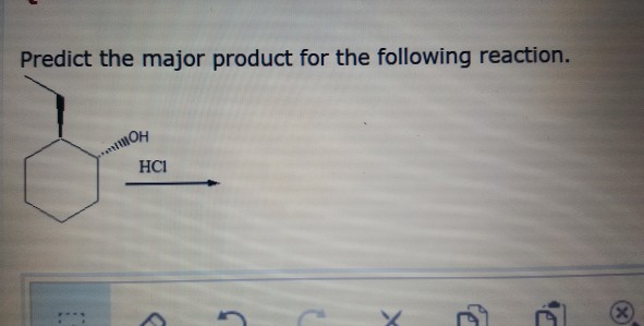 Solved Predict The Major Product For The Following Reaction