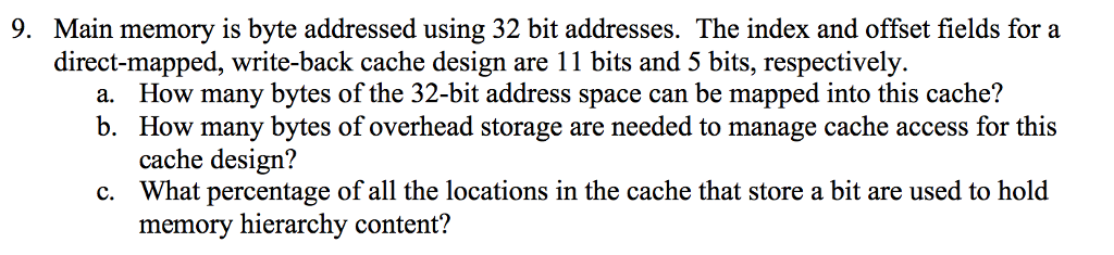 9. Main memory is byte addressed using 32 bit | Chegg.com