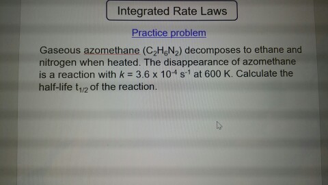 Solved Integrated Rate Laws Practice problem Gaseous | Chegg.com