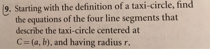 Solved Starting with the definition of a taxi-circle, find | Chegg.com