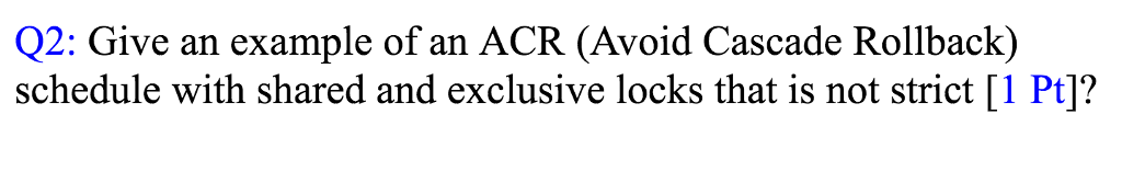 Solved Give an example of an ACR (Avoid Cascade Rollback) | Chegg.com