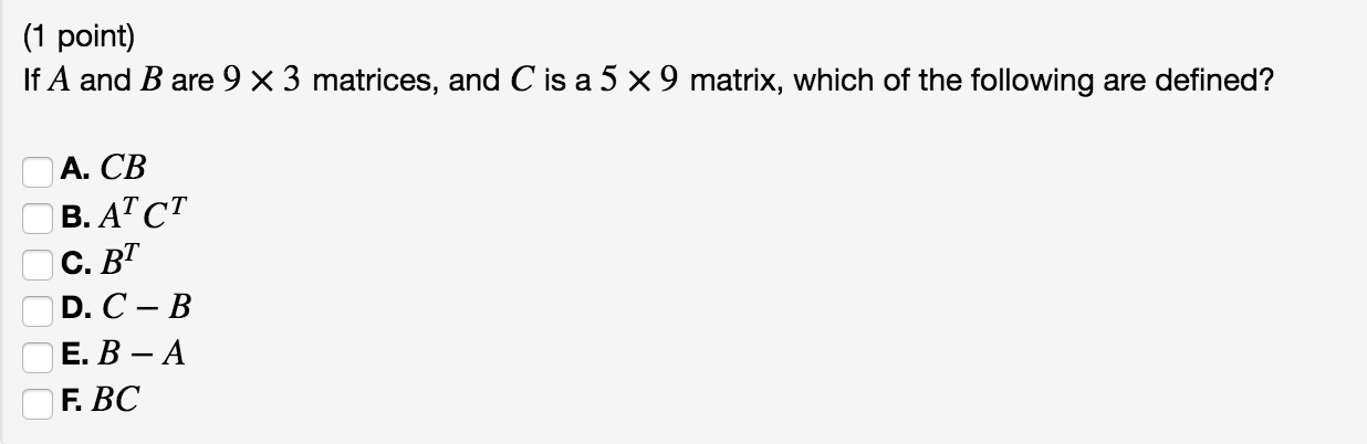 Solved If A and b are 9 X 3 matrices, and C is a 5 X 9 | Chegg.com
