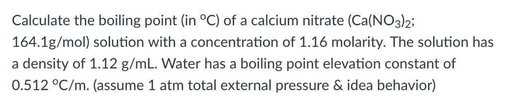 Solved Calculate the boiling point (in degree C) of a | Chegg.com