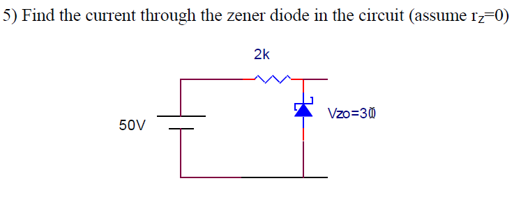 Solved 5) Find the current through the zener diode in the | Chegg.com