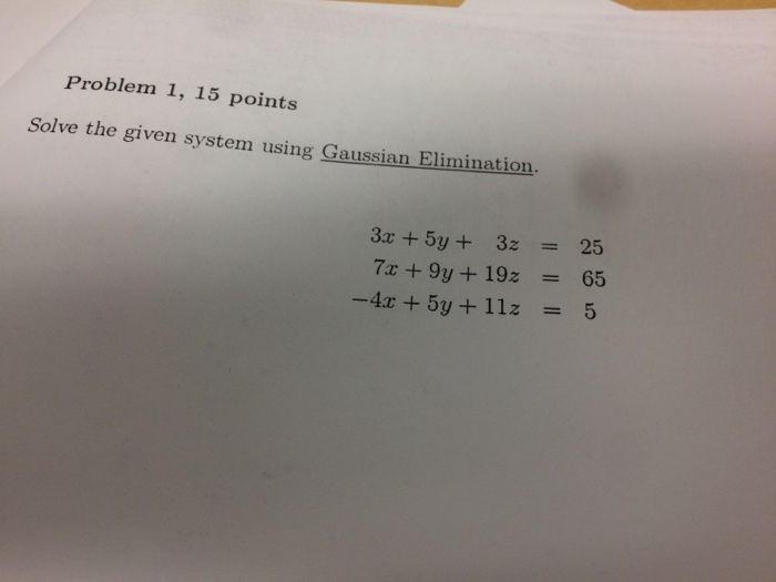 Solved Solve the given system using Gaussian Elimination. | Chegg.com
