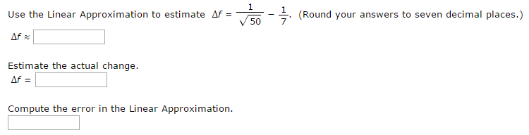 Solved Use the Linear Approximation to estimate delta f = | Chegg.com