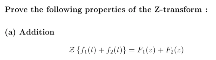 Solved Prove the following properties of the Z-transform (a) | Chegg.com