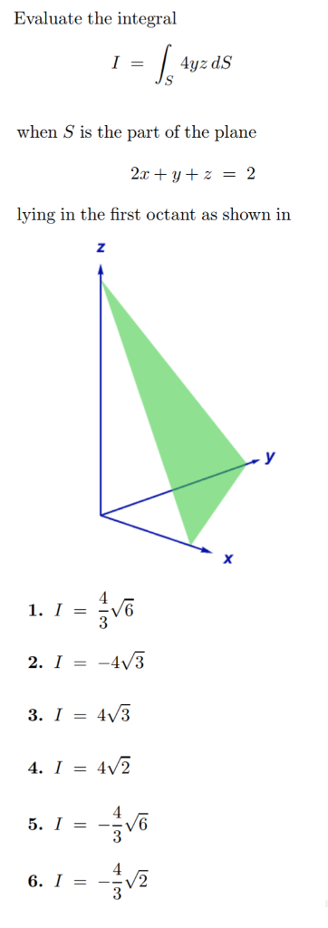 Solved Evaluate the integral when S is the part of the plane | Chegg.com