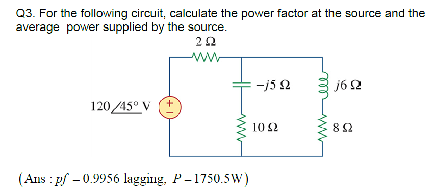 Solved Q3. For the following circuit, calculate the power | Chegg.com