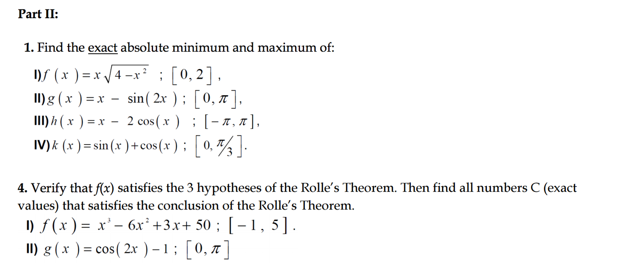 Solved Find the exact absolute minimum and maximum of: f(x) | Chegg.com
