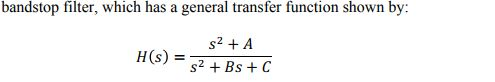 Solved bandstop filter, which has a general transfer | Chegg.com