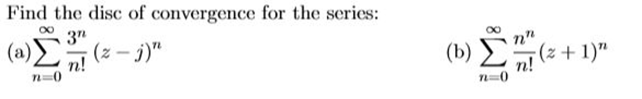 Solved Find the disc of convergence for the series: (a) | Chegg.com
