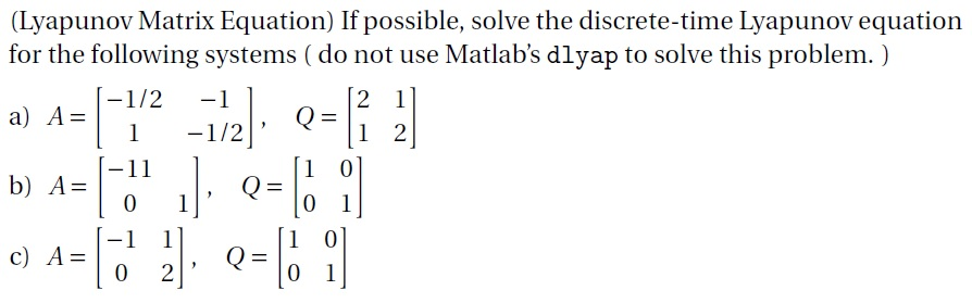 Solved Lyapunov Matrix Equation) If possible, solve the | Chegg.com