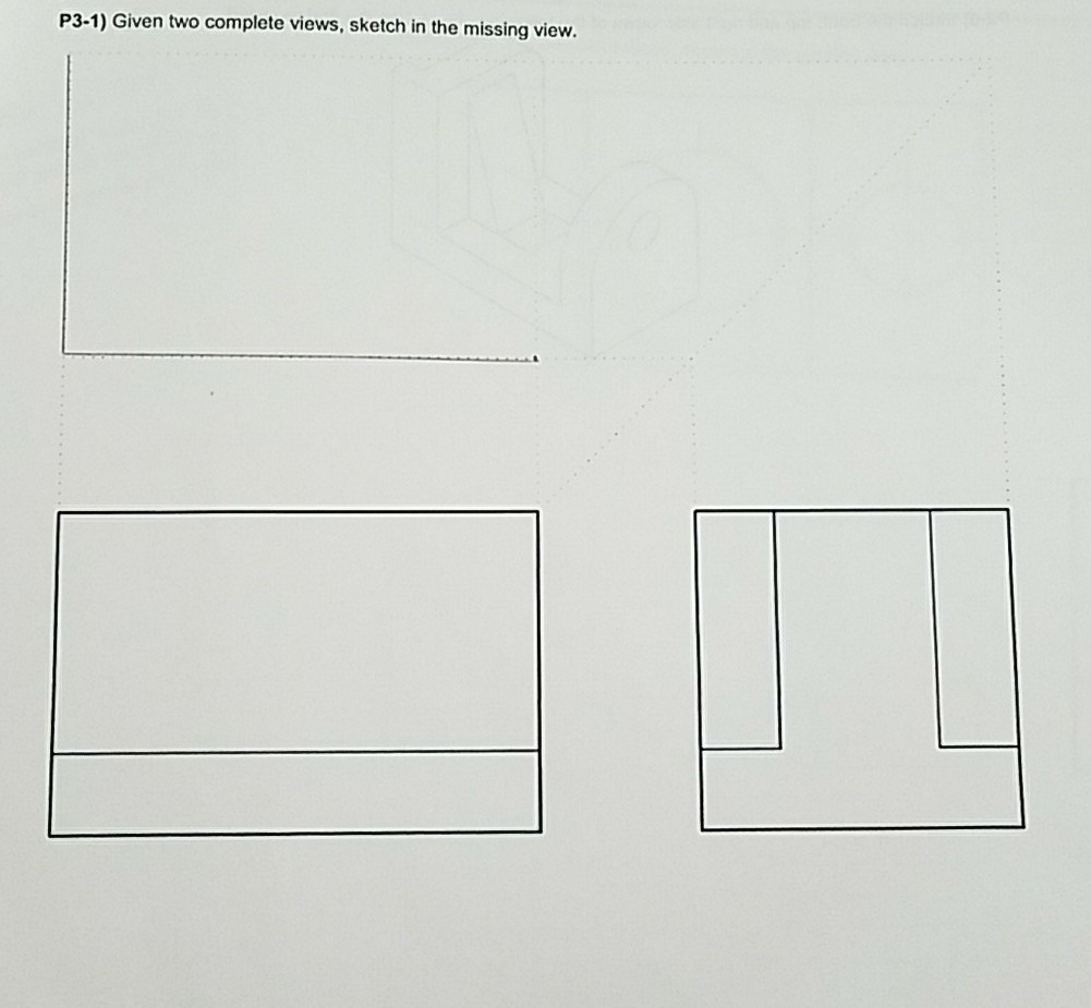 Solved P3-1) Given two complete views, sketch in the missing | Chegg.com