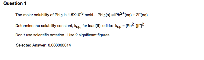 Solved he molar solubility of PbI2 is 1.5X10-3 mol/L. | Chegg.com