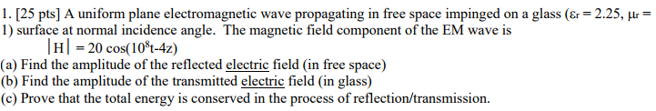 Solved 1. [25 pts] A uniform plane electromagnetic wave | Chegg.com