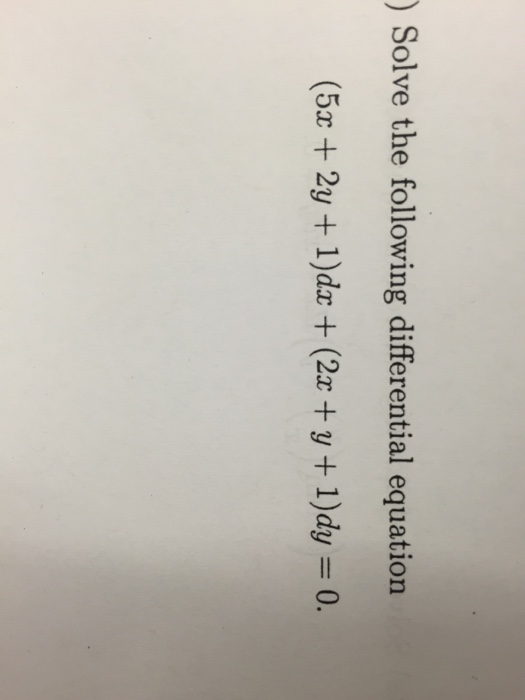 Solved Solve the following differential equation (5x + 2y + | Chegg.com