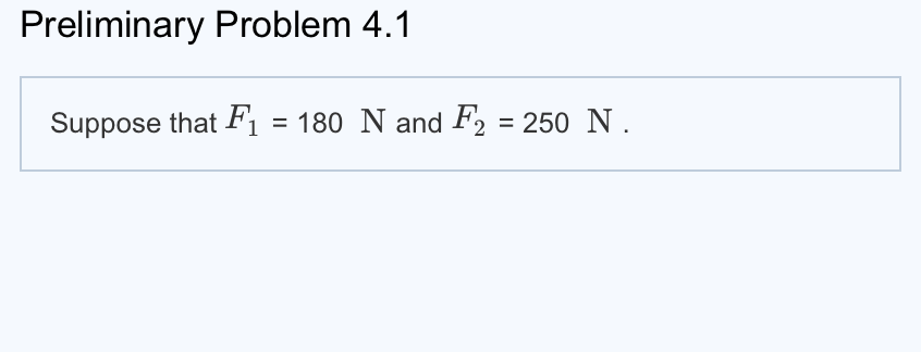 Solved Preliminary Problem 4.1 Suppose that F1 180 N and F2 | Chegg.com