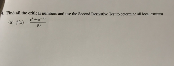 Solved Find all the critical numbers and use the Second | Chegg.com
