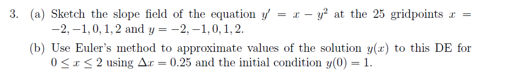 Solved Sketch the slope field of the equation y' = x - y^2 | Chegg.com