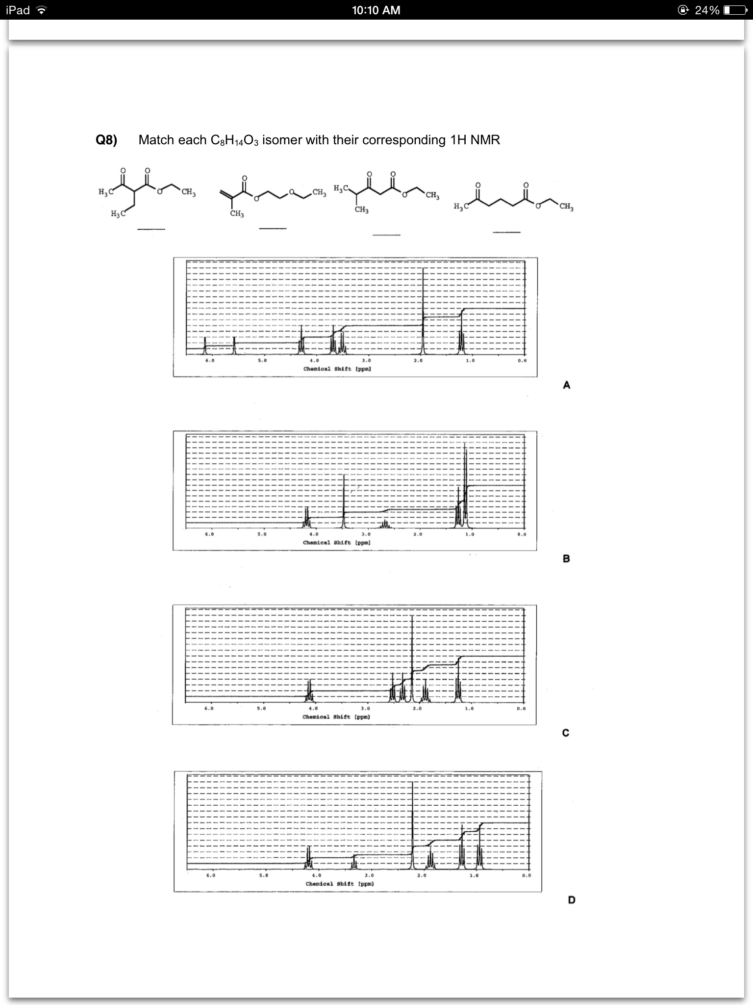 Solved Q8) Match each C8H14O3 isomer with their | Chegg.com