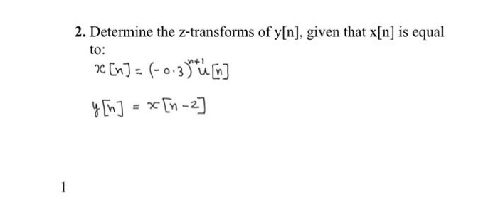 Solved Determine the z-transforms of y[n], given that x[n] | Chegg.com