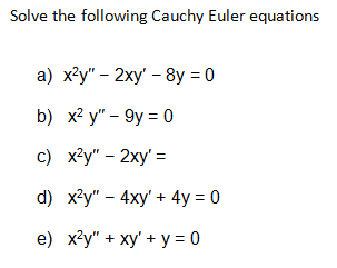 Solved Solve the following Cauchy Euler equations a) x^2y" | Chegg.com
