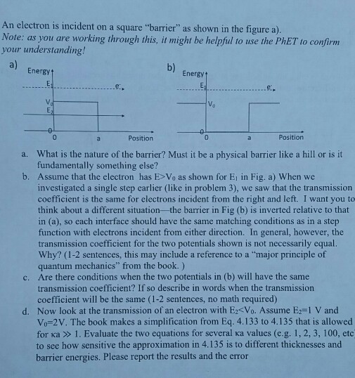 Solved An electron is incident on a square "barrier" as | Chegg.com