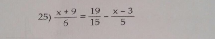 Solved Solve the equation x + 9/6 = 19/15 - X - 3/5 | Chegg.com